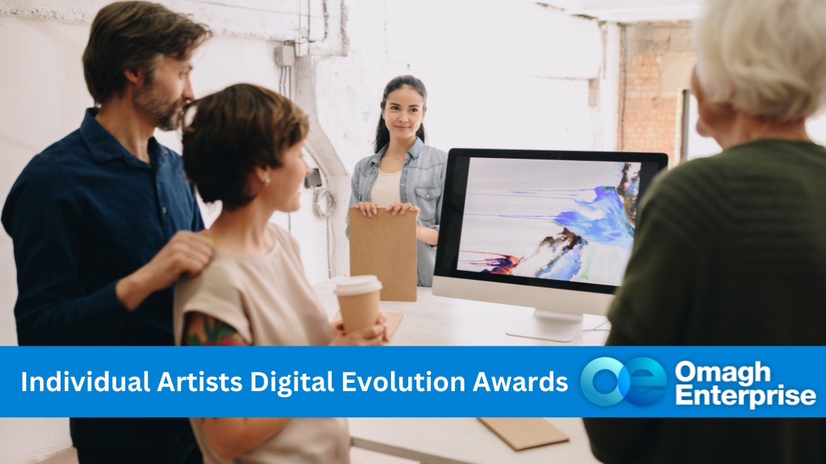 Individual Artists Digital Evolution Awards | Omagh Enterprise