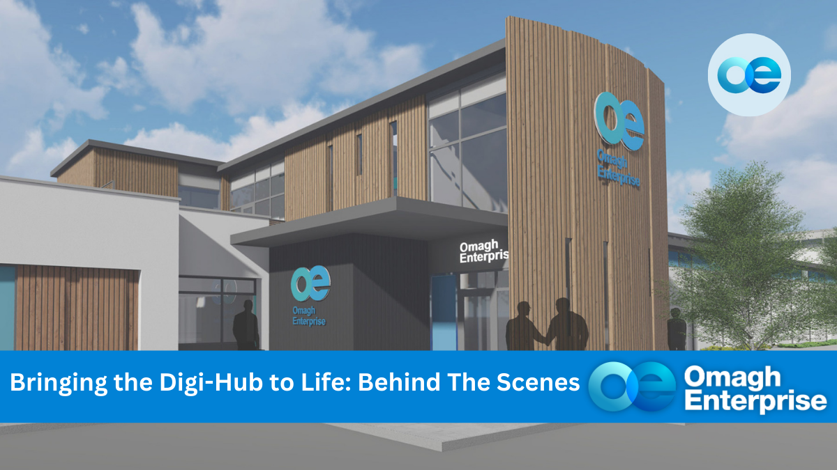 Bringing the Digi-Hub to Life: Behind The Scenes | Omagh Enterprise