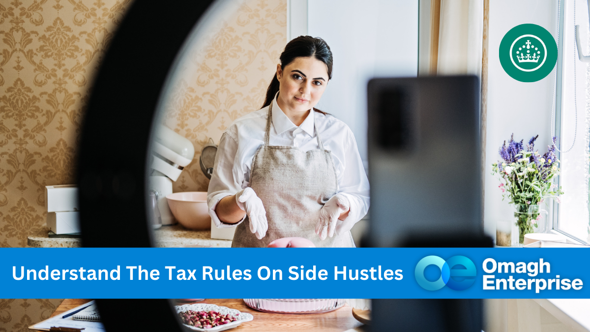 Understand The Tax Rules On Side Hustles | Omagh Enterprise