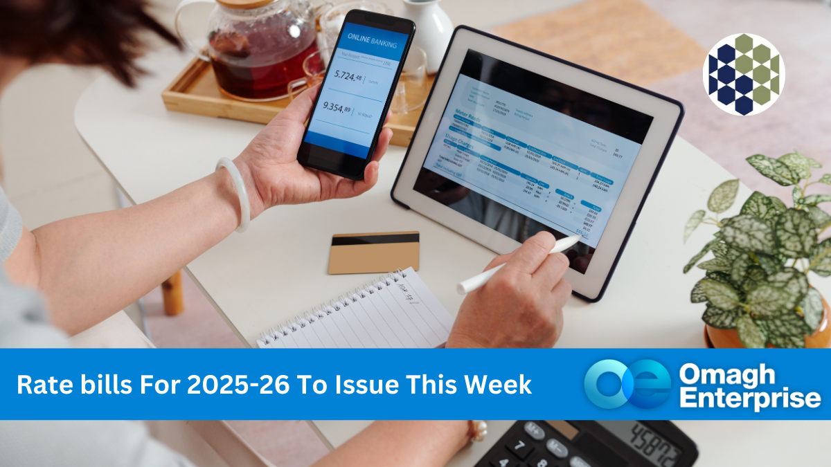Rate bills For 2025-26 To Issue This Week | Omagh Enterprise